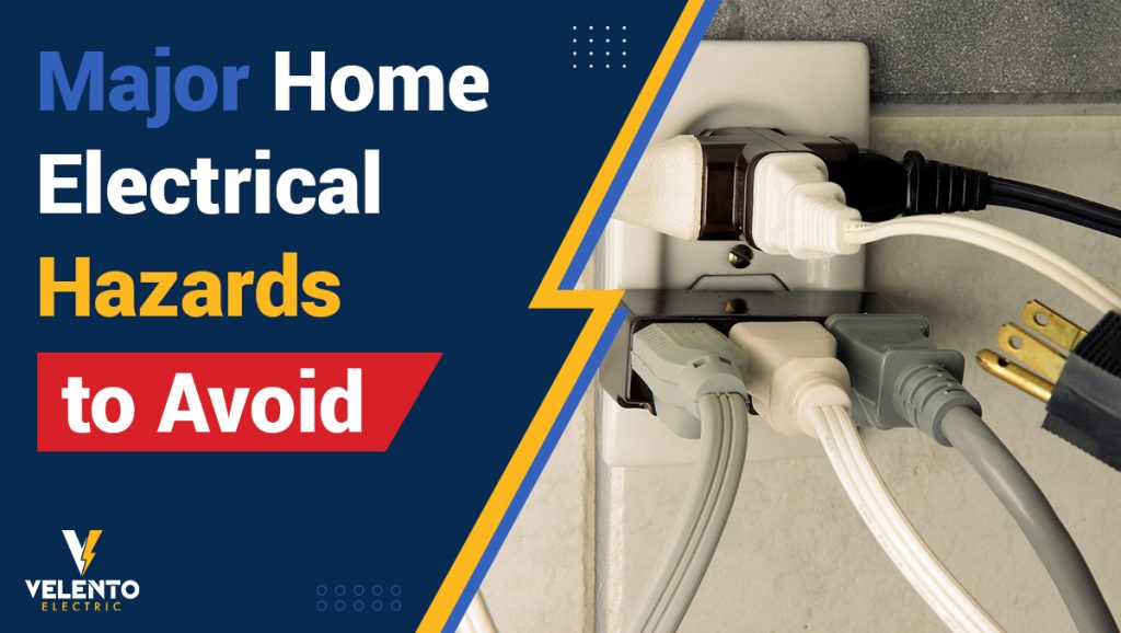 Major Home Electrical Hazards to Avoid - Velento Electric