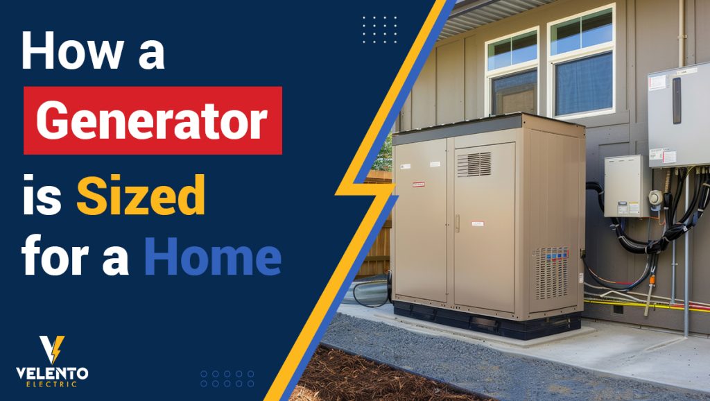 How a Generator is Sized for a Home - Velento Electric
